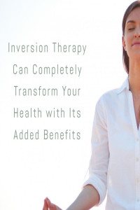 Inversion Therapy Can Completely Transform Your Health with Its Added ...