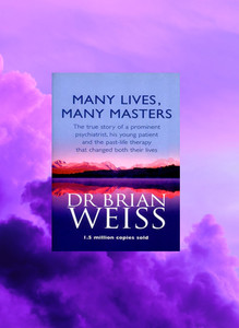 Many Lives , Many Masters: Buy Many Lives , Many Masters by Brian Weiss ...
