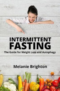 Intermittent Fasting: Buy Intermittent Fasting by Brighton Melanie at ...