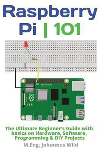 Raspberry Pi 101: Buy Raspberry Pi 101 by Wild M Eng Johannes at Low ...