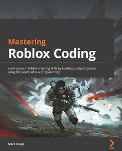 Mastering Roblox Coding: Buy Mastering Roblox Coding by Kiepe Mark at ...