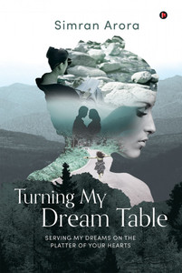 Turning My Dream Table: Buy Turning My Dream Table by Simran Arora at ...