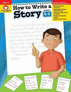 How to Write a Story, Grades 4-6: Buy How to Write a Story, Grades 4-6 ...