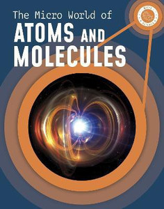 The Micro World of Atoms and Molecules: Buy The Micro World of Atoms ...