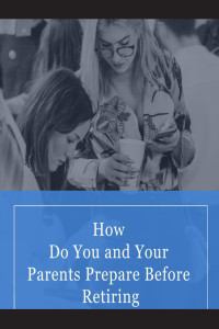 How Do You and Your Parents Prepare Before Retiring: Buy How Do You and ...