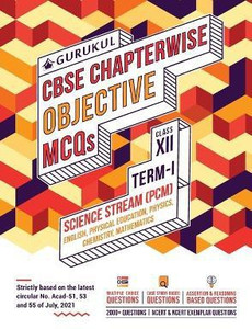 Chapterwise Objective MCQs Science (PCM) Book for CBSE Class 12 Term I ...