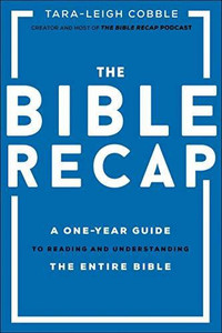 The Bible Recap - A One-Year Guide to Reading and Understanding the ...