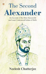The Second Alexander: Buy The Second Alexander by Chatterjee Neelesh at ...