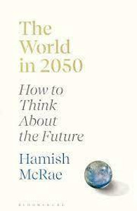 The World In 2050: Buy The World In 2050 by Hamish McRae at Low Price ...