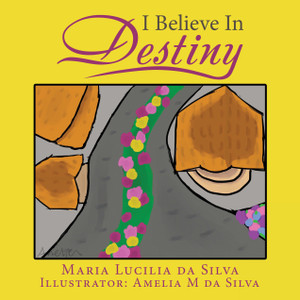 I Believe in Destiny: Buy I Believe in Destiny by Da Silva Maria ...