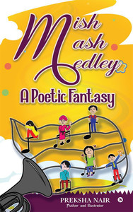 Mish Mash Medley: Buy Mish Mash Medley by Preksha Nair at Low Price in ...