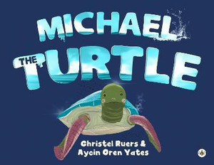 Michael the Turtle: Buy Michael the Turtle by Aycin Oren Yates Christel ...