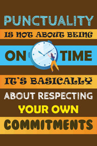 Quotation Poster On "Punctuality Is Not About Being On Time It's ...