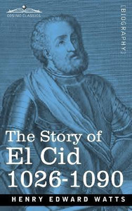The Story of El Cid: Buy The Story of El Cid by Watts Henry Edward at ...