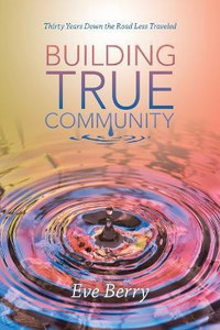 Building True Community: Buy Building True Community by Berry Eve at ...