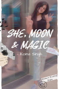 She, Moon & Magic: Buy She, Moon & Magic by Koina Singh at Low Price in ...
