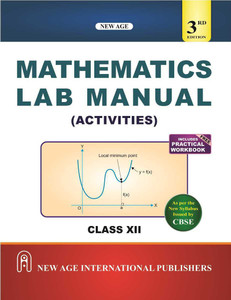 Mathematics Lab Manual for Class-XII (Includes Practical Workbook): Buy ...