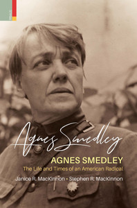 Agnes Smedley: The Life and Times of an American Radical: Buy Agnes ...