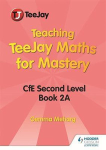 Teaching TeeJay Maths for Mastery: CfE Second Level Book 2 A: Buy ...