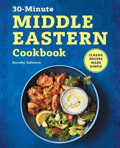 The 30-Minute Middle Eastern Cookbook: Buy The 30-Minute Middle Eastern ...