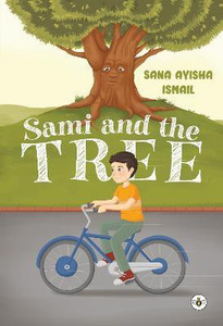 Sami and the Tree: Buy Sami and the Tree by Ayisha Ismail Sana at Low ...