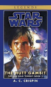 The Hutt Gambit: Star Wars Legends (The Han Solo Trilogy): Buy The Hutt ...