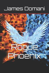 Rogue Phoenix: Buy Rogue Phoenix by Domani James at Low Price in India ...