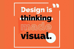 Creative Quotation Poster On "Design Is Thinking Made Visual ...