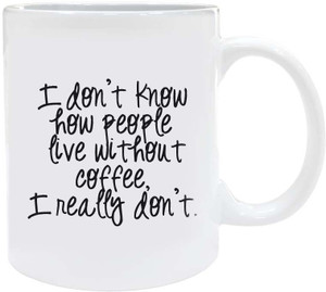 STUBBORNE I don’t know how people live without coffee, I really don’t ...