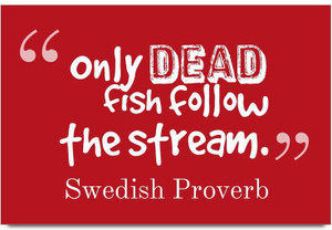 iMerch Dead Fish Follow The Quotes By Swedish Proverb Photographic ...
