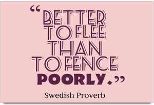 iMerch to flee than to quotes by Swedish Proverb 3D Poster - Quotes ...