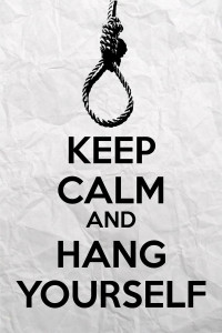 Keep Calm and Hang Yourself Premium Poster Paper Print - ArtzFolio.com ...
