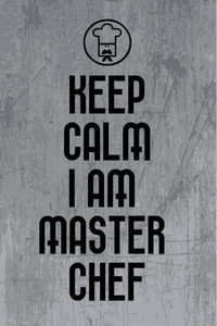 Posterhouzz Keep calm I am MasterChef Poster Fine Art Print - Quotes ...