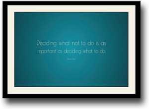 Deciding what not to do Steve Jobs Fine Art Print - Quotes & Motivation ...