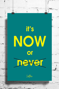 Its Now Or Never Paper Print - Quotes & Motivation posters in India ...
