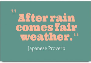 iMerch Rain Comes Fair Weather Quotes By Japanese Proverb Photographic ...