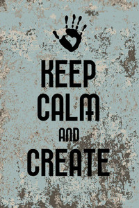 Posterhouzz Keep calm and Create Poster Fine Art Print - Quotes ...