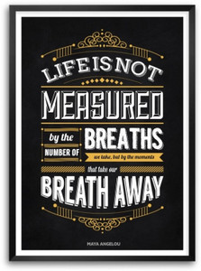 Life Is Not Measured By The Number Of Breaths Maya Angelou Life ...