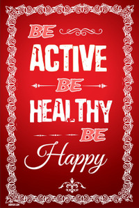 Poster - Be Active : Be Healthy : Be Happy Paper Print - Music, Movies ...