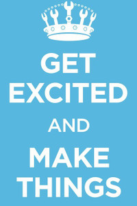 Posterhouzz Get Excited And Make Things Poster Photographic Paper ...