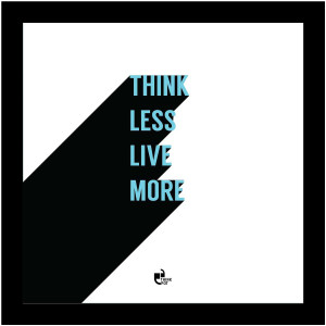 Think Less Live More Black Square Frame Paper Print - Quotes ...