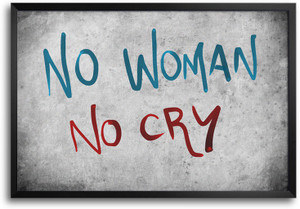 RangeeleInkers No Women No Cry Laminated Frame Poster Paper Print ...
