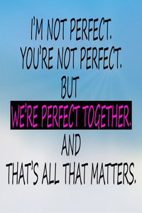We'Re Perfect Together Paper Print - Quotes & Motivation posters in ...