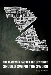 The man who passes the sentence, should swing the sword - George RR ...