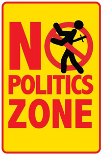 Eureka Designs No Politics Zone Paper Print Paper Print - Quotes ...