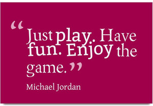 iMerch Play. Have Fun. Enjoy Quotes By Michael Jordan Photographic ...