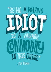 Idiot Fine Art Print - Quotes & Motivation posters in India - Buy art ...