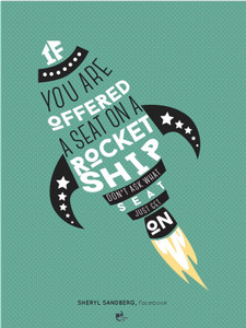 Thinkpot If You Are Offered A Seat On A Rocket Ship - Sheryl Sandberg ...