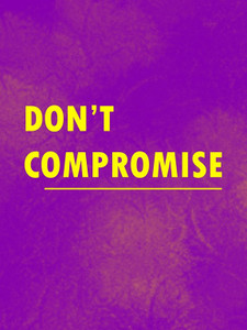 Donâ€°Ûªt Compromise Photographic Paper - Nature posters in India - Buy ...