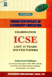 Evergreen Last 10 Years ICSE Solved Papers Class X: Buy Evergreen Last ...